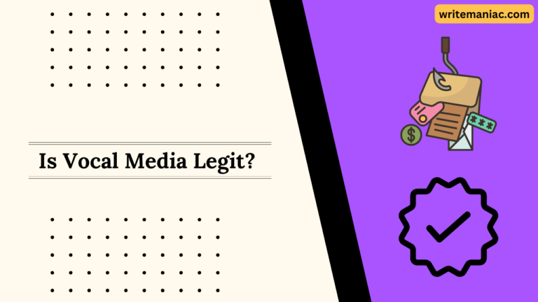 Is Vocal Media Legit? (Is It Worth Your Time)