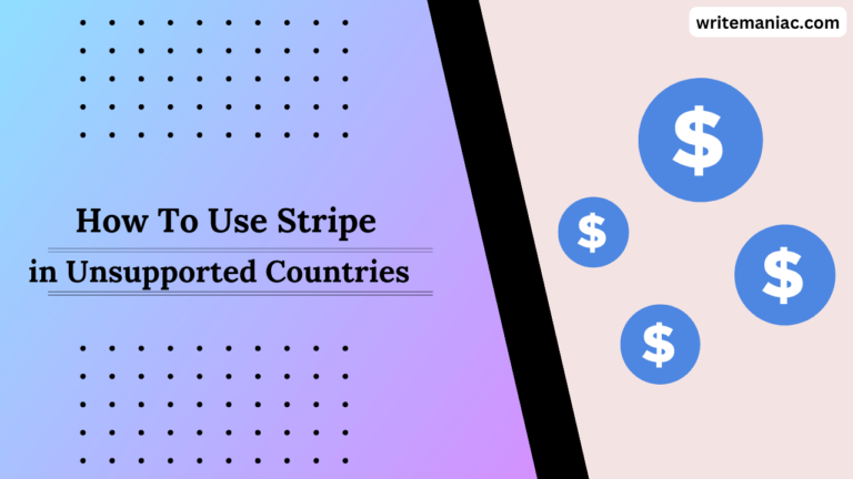 How To Use Stripe in Unsupported Countries [2023 Guide]